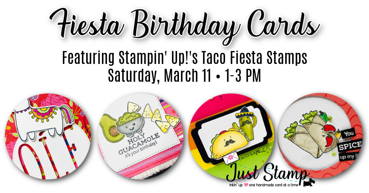 Just Stamp March Fiesta Birthday Class - Just Stamp